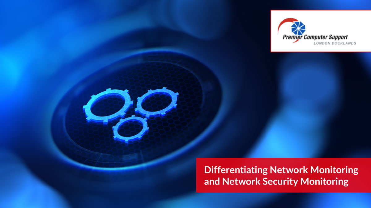 Differentiating Network Monitoring & Security Monitoring - prem.co.uk