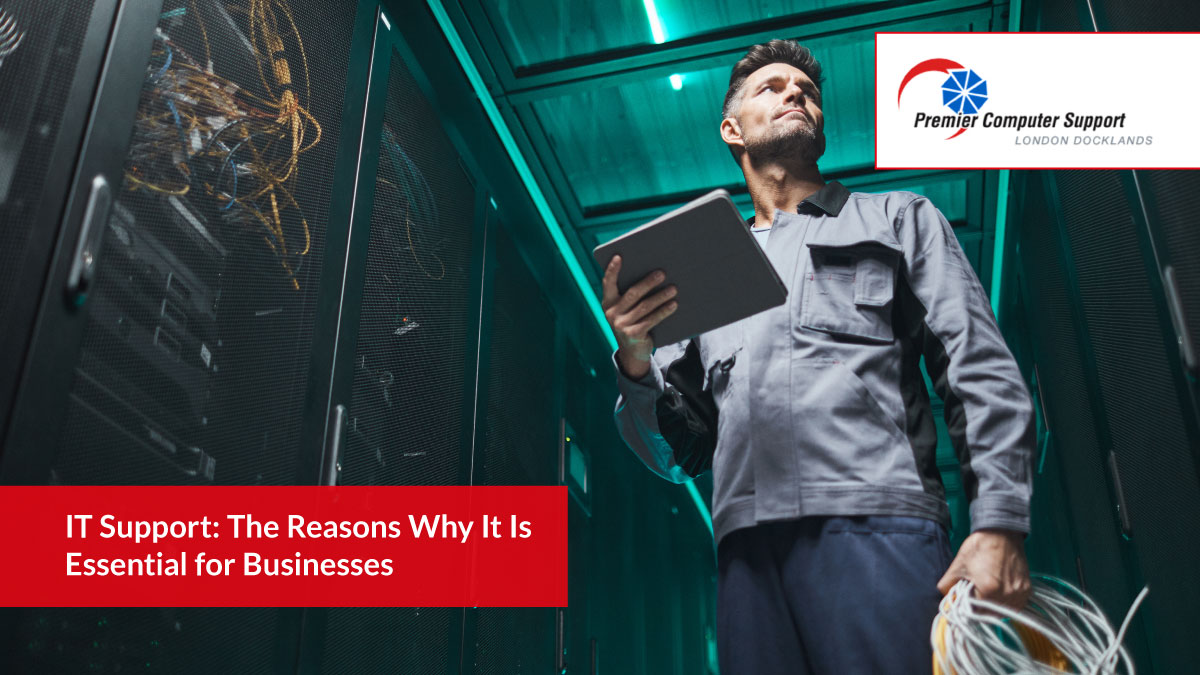IT Support: The Reasons Why It Is Essential for Businesses