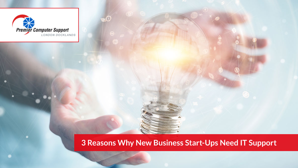 3 Reasons Why New Business Start-Ups Need IT Support