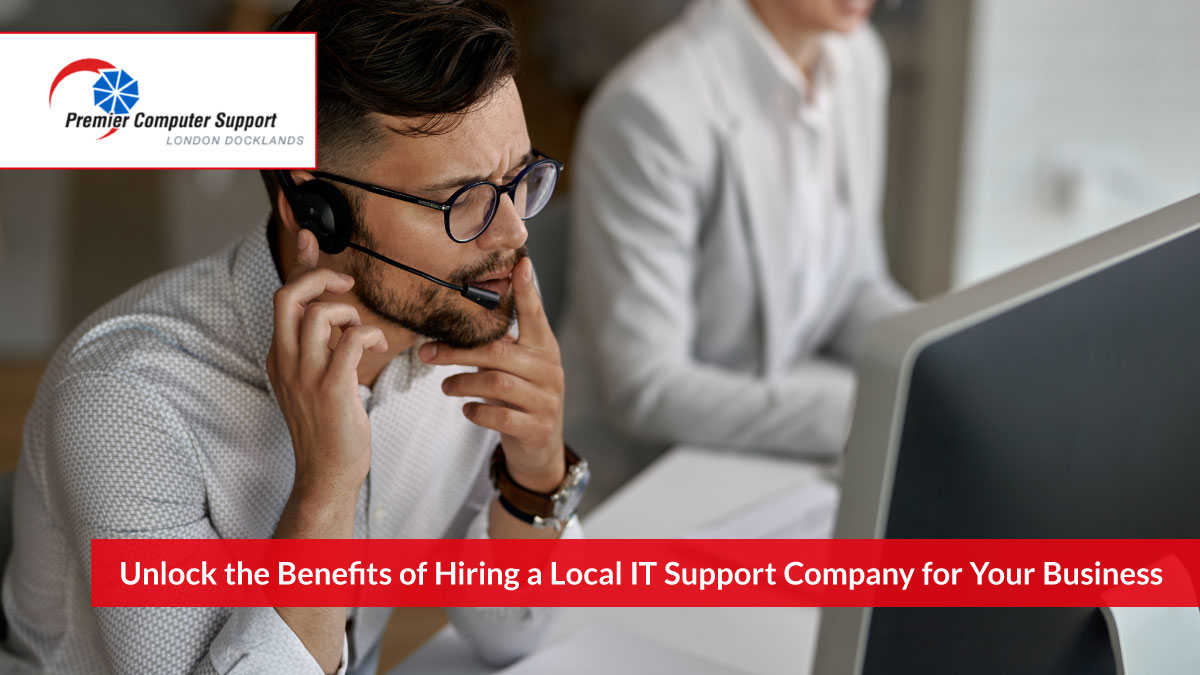 Unlock the Benefits of Hiring a Local IT Support Company